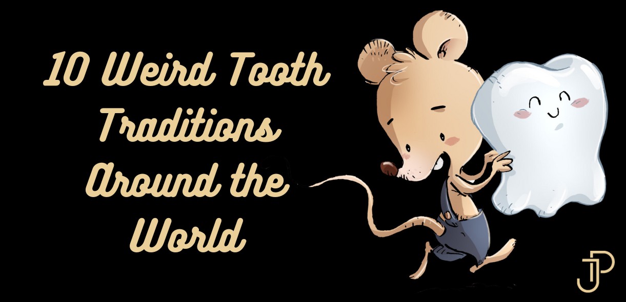 Unveiling Quirky Tooth Traditions Around the World